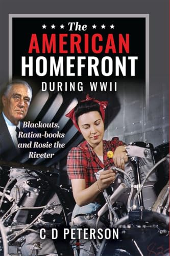 The American Homefront During WWII: Blackouts, Ration-books and Rosie ...