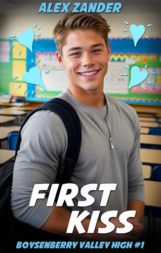First Kiss: An LGBTQ+ Young Adult First Romance by Alex Zander | Goodreads