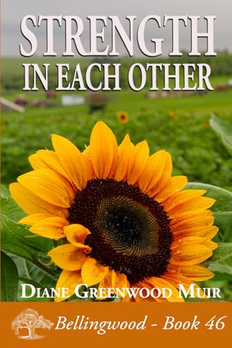 Strength in Each Other (Bellingwood) by Diane Greenwood Muir | Goodreads