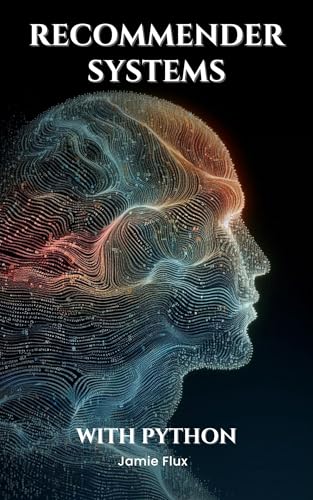 Recommender Systems (Mastering Machine Learning) by Jamie Flux | Goodreads