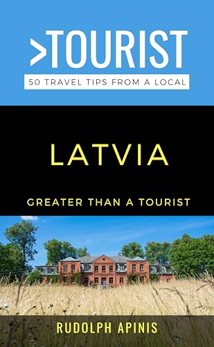 Greater Than a Tourist- Latvia : 50 Travel Tips from a Local by Rudolph ...