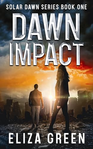 Dawn Impact (Solar Dawn # 1) by Eliza Green | Goodreads