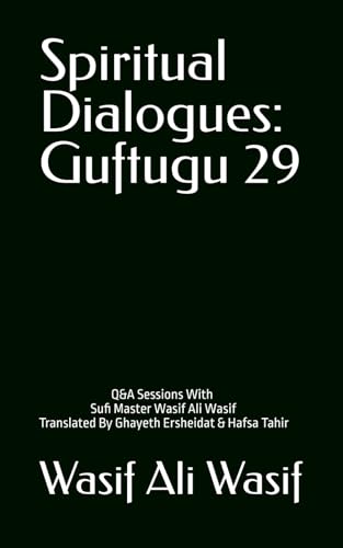 Spiritual Dialogues: Guftugu 29: Q&A Sessions With Sufi Master Wasif Ali Wasif by Wasif Ali ...