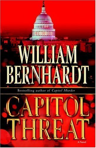 Capitol Threat: A Novel by William Bernhardt | Goodreads