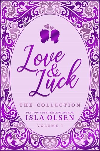Love & Luck: The Collection : Volume One by Isla Olsen | Goodreads
