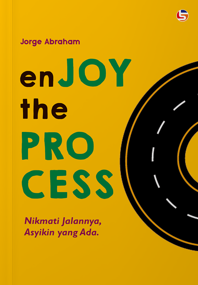 Enjoy The Process by Jorge Abraham | Goodreads