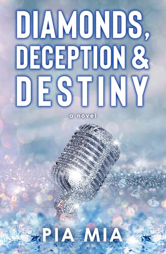 Diamonds, Deception & Destiny by Pia Mia | Goodreads