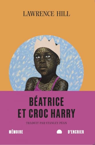 Béatrice et Croc Harry by Lawrence Hill | Goodreads