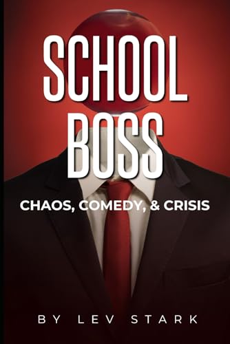 School Boss: Chaos, Comedy & Crisis by Lev Rafael Stark | Goodreads