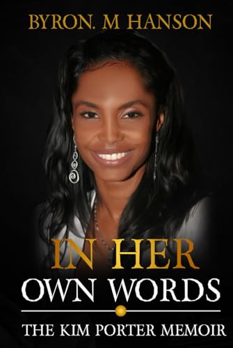 In Her Own Words: The Kim Porter Memoir by Byron M Hanson | Goodreads