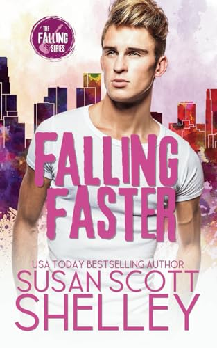 Falling Faster (The Falling series) by Susan Scott Shelley | Goodreads