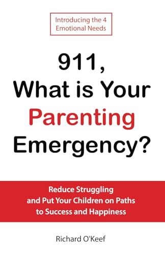 911, What Is Your Parenting Emergency?: Reduce Struggling and Put Your ...