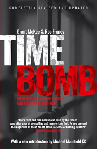 Time Bomb: Irish Bombs, English Justice and the Guildford Four by Ros ...