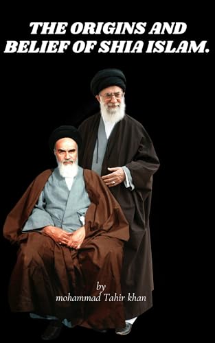 The Origins and Belief of Shia Islam by Mohammad Tahir Khan Khan ...
