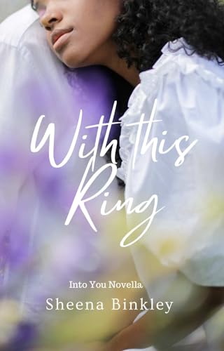 With This Ring (Into You Book 6) by Sheena Binkley | Goodreads
