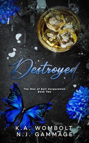 Destroyed (The Men of Bolt Corporation #2) by K.A. Wombolt | Goodreads
