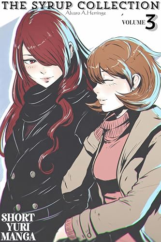 Syrup Vol 3: Short Yuri Manga by Alvaro A.Herringe | Goodreads