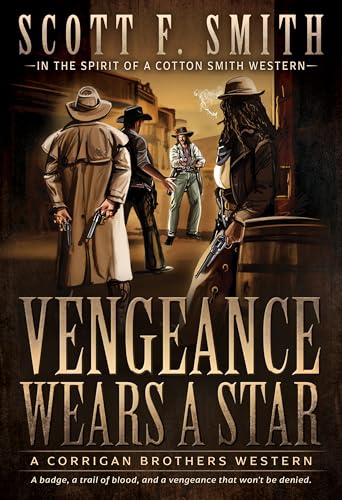 Vengeance Wears a Star: A Classic Western Series by Scott F. Smith ...
