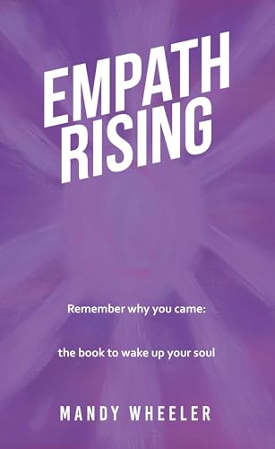 Empath Rising: Remember why you came: the book to wake up your soul by ...