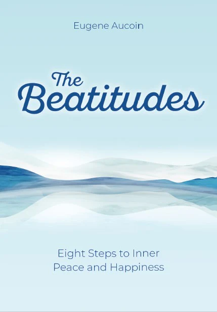 The Beatitudes: Eight Steps to Inner Peace and Happiness by Eugène ...