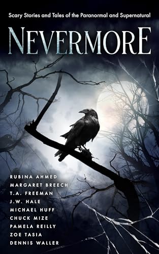 Nevermore: Scary Stories and Tales of the Paranormal and Supernatural ...