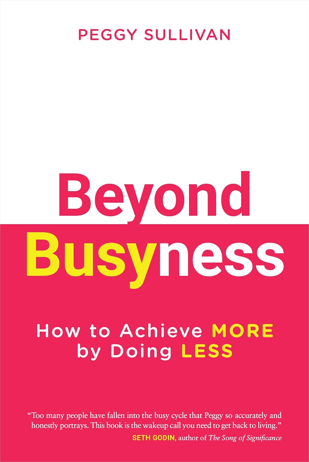 Beyond Busyness: How to Achieve More by Doing Less﻿ by Peggy Sullivan ...