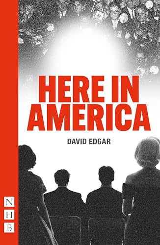 Here in America (NHB Modern Plays) by David Edgar | Goodreads