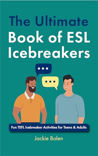 The Ultimate Book of ESL Icebreakers: Fun TEFL Icebreaker Activities ...