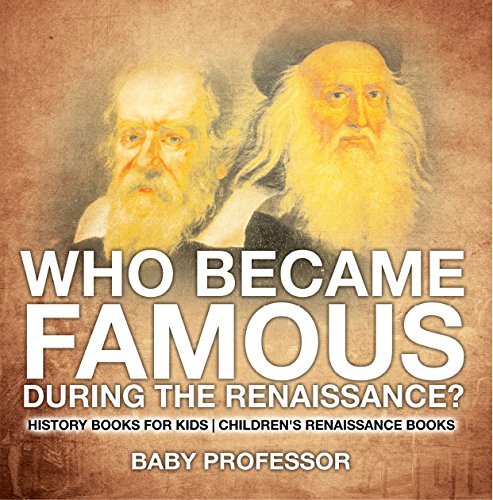 Who Became Famous during the Renaissance? History Books for Kids ...