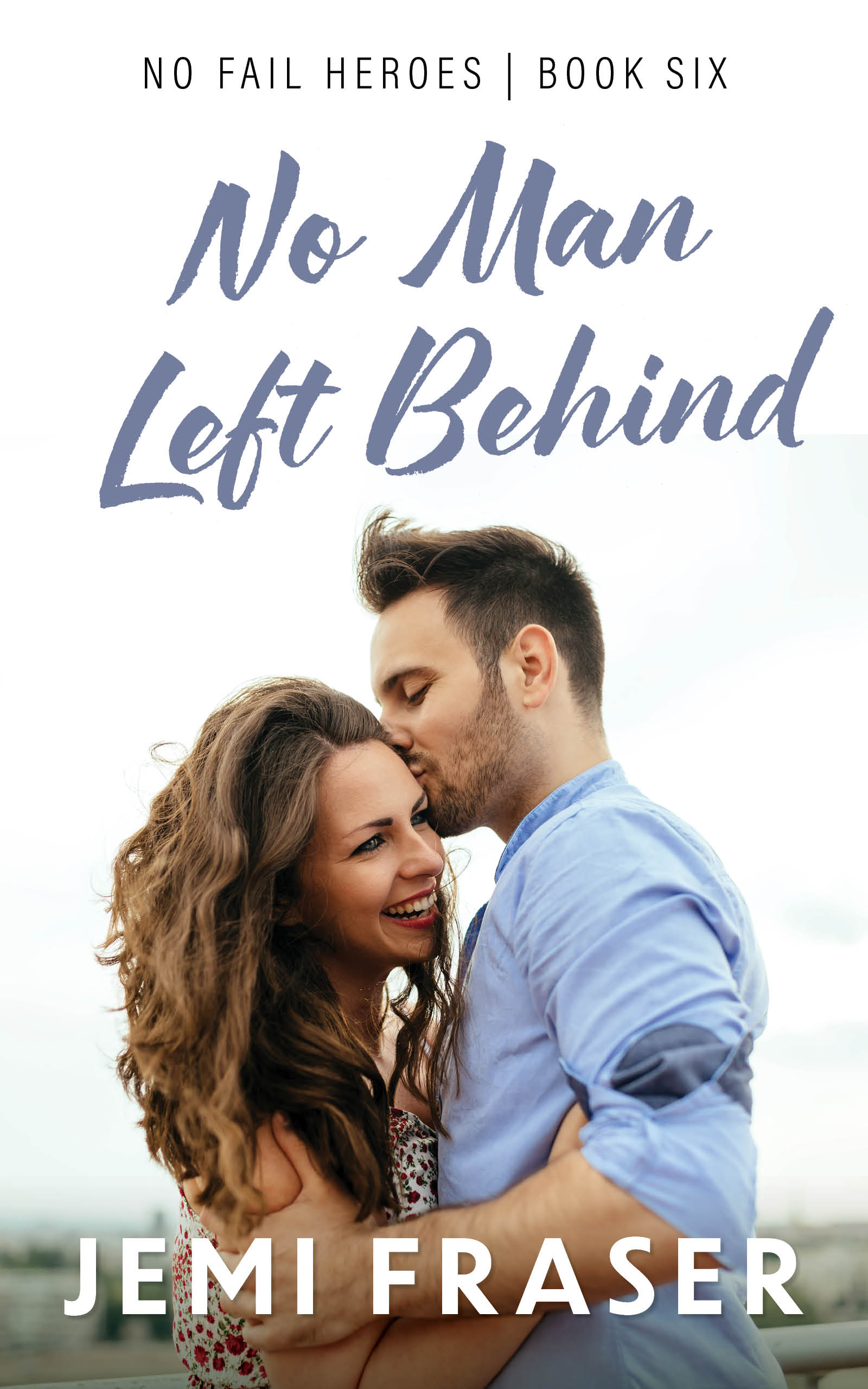 No Man Left Behind (No Fail Heroes, #6) by Jemi Fraser | Goodreads