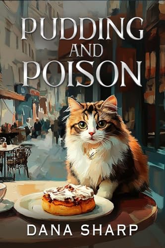 Pudding and Poison: Detective Pudding's Cozy Mystery by Dana Sharp ...