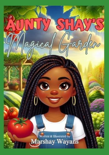 Aunty Shay's Magical Garden by Marshay Wayans | Goodreads