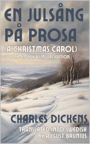 En julsång på prosa (A Christmas Carol): Swedish-English bilingual ...