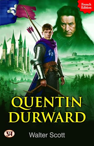 Quentin Durward (French Edition) by Walter Scott | Goodreads
