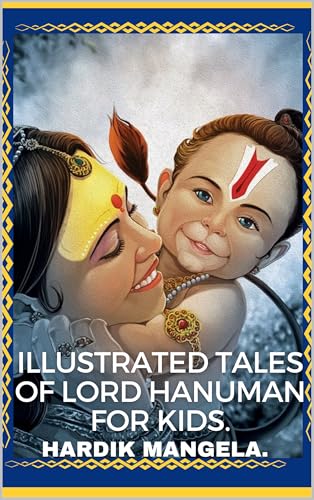 ILLUSTRATED TALES OF LORD HANUMAN FOR KIDS by Hardik Mangela | Goodreads
