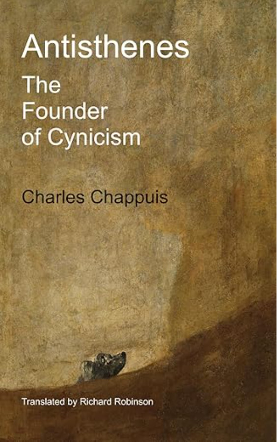 Antisthenes: The Founder of Cynicism by Charles Chappuis | Goodreads