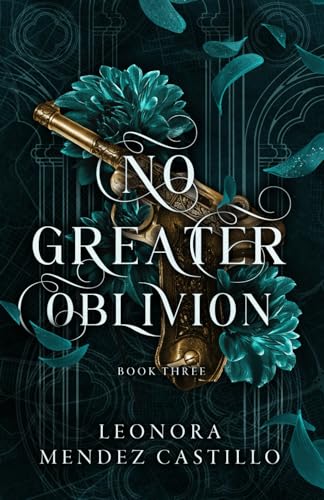 No Greater Oblivion (No Sweeter Poison) by Leonora Mendez Castillo ...