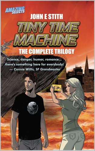 Tiny Time Machine : The Complete Trilogy by John Stith | Goodreads