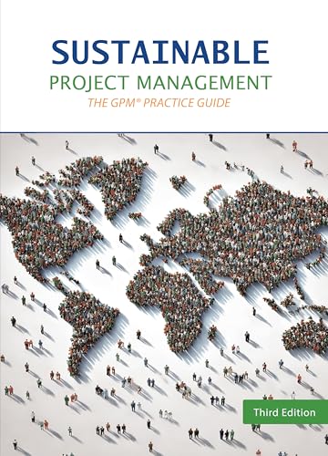 Sustainable Project Management: The GPM Practice Guide by Joel Carboni ...