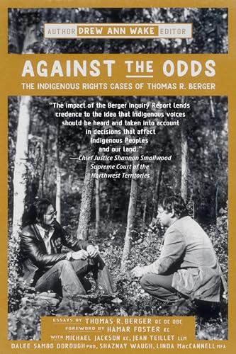 Against the Odds: The Indigenous Rights Cases of Thomas R. Berger by ...