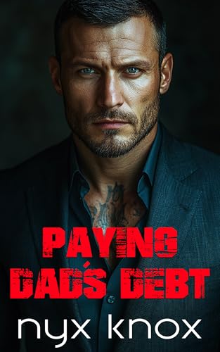 Paying Dad's Debt (Mine Book 4) by Nyx Knox | Goodreads