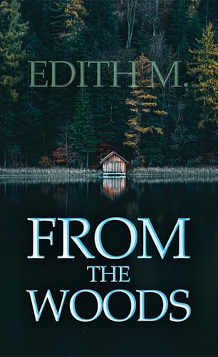 From the Woods by Edith M. | Goodreads