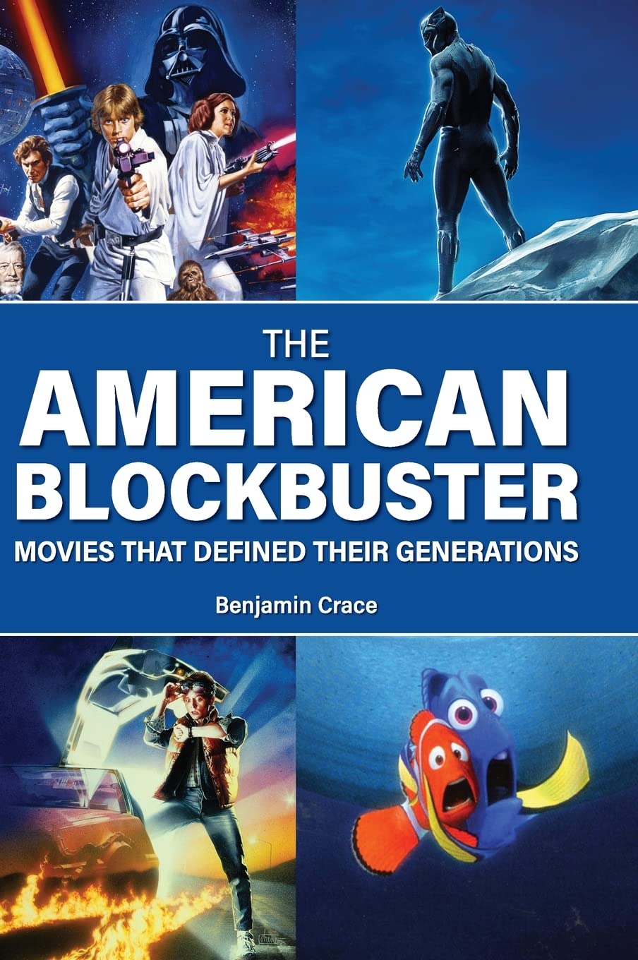 The American Blockbuster: Movies That Defined Their Generations by ...