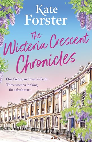 The Wisteria Crescent Chronicles by Kate Forster | Goodreads