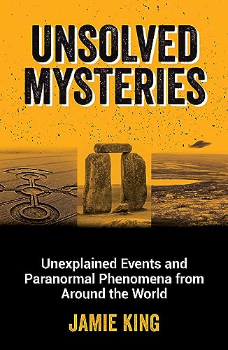 Unsolved Mysteries: Unexplained Events and Paranormal Phenomena from ...
