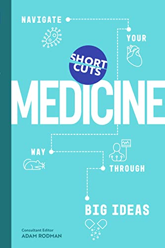 Short Cuts: Medicine: Navigate Your Way Through Big Ideas by Adam ...