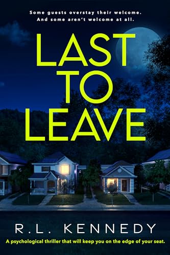 Last To Leave by R.L. Kennedy | Goodreads