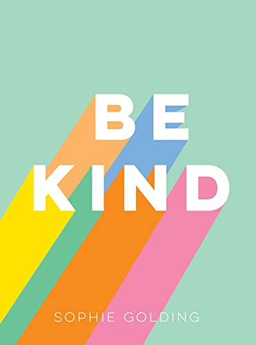 Be Kind: Uplifting Stories of Selfless Acts from Around the World by ...
