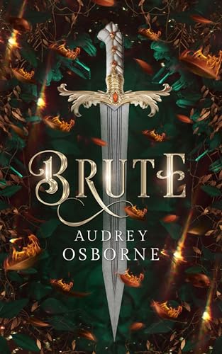 Brute: A Crown of Autumn novel by Audrey Osborne | Goodreads