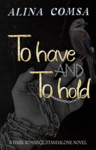 To Have and To Hold by Alina Comsa | Goodreads